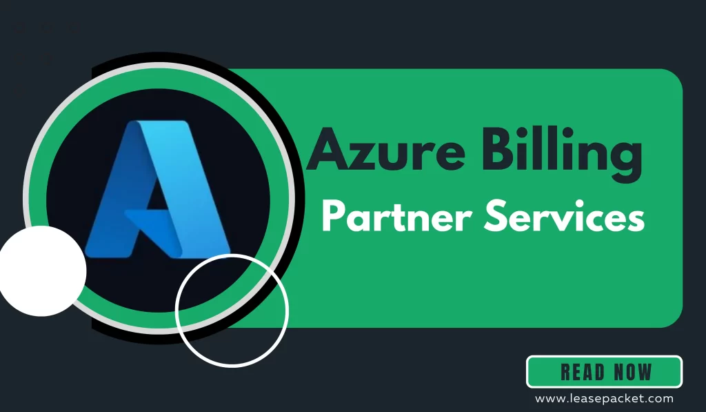 Your Guide to Azure Billing Partner Services by Lease Packet