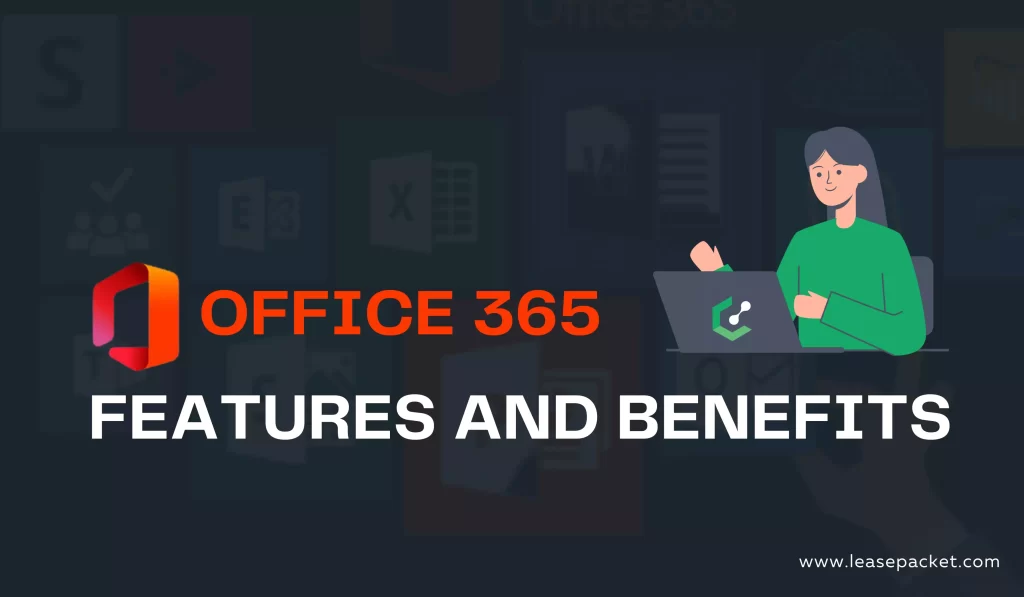 Microsoft Office 365 Features and Benefits