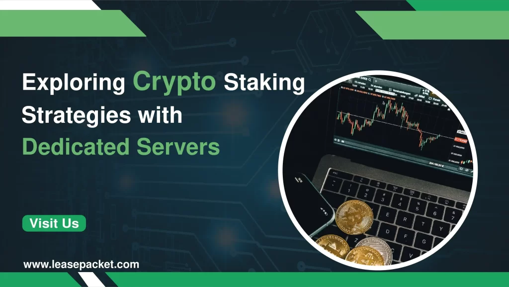 Exploring Crypto Staking Strategies with Dedicated Servers
