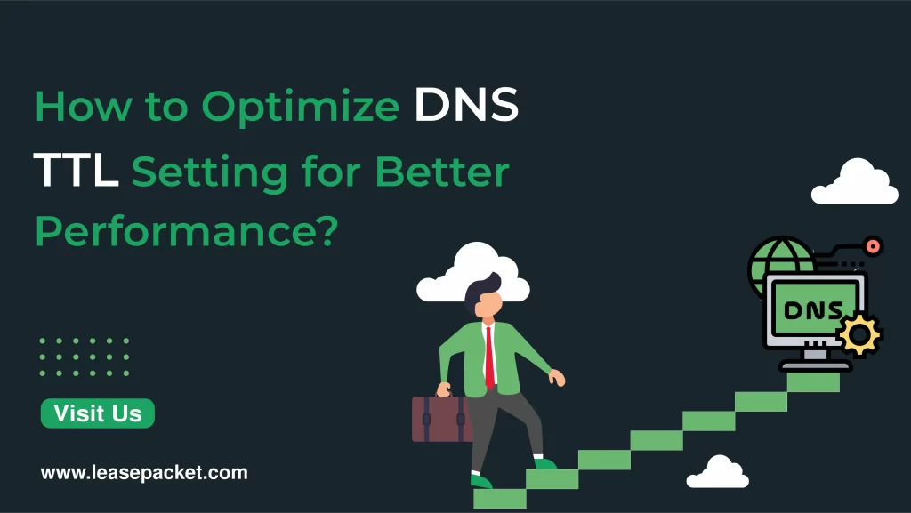 How to Optimize DNS TTL Settings for Better Performance