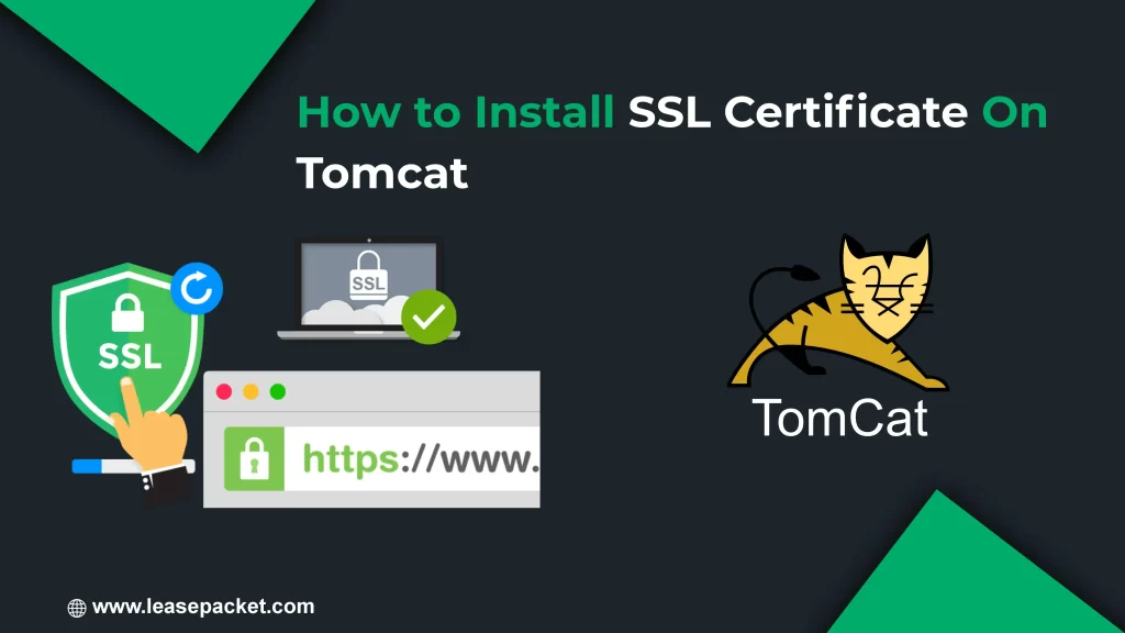 Installing SSL Certificate on Tomcat: A Step-by-Step Guide